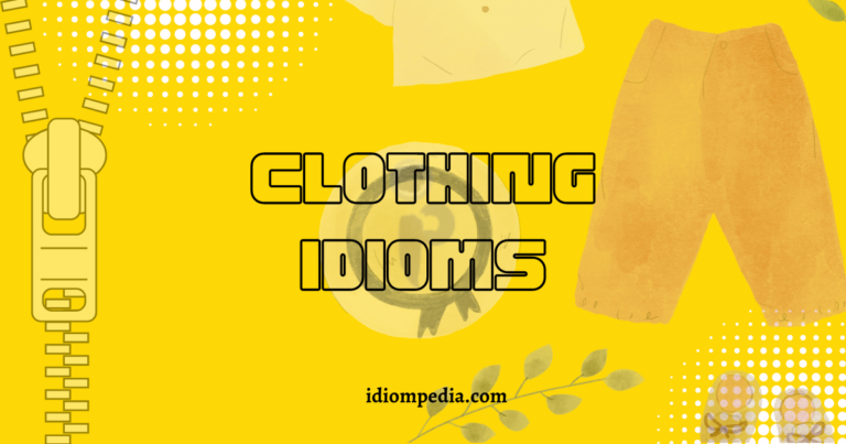 Popular Idioms Related To Clothing and Fashion (with Examples)